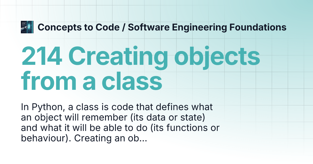 214 Creating objects from a class | Concepts to Code / Software Engineering Foundations