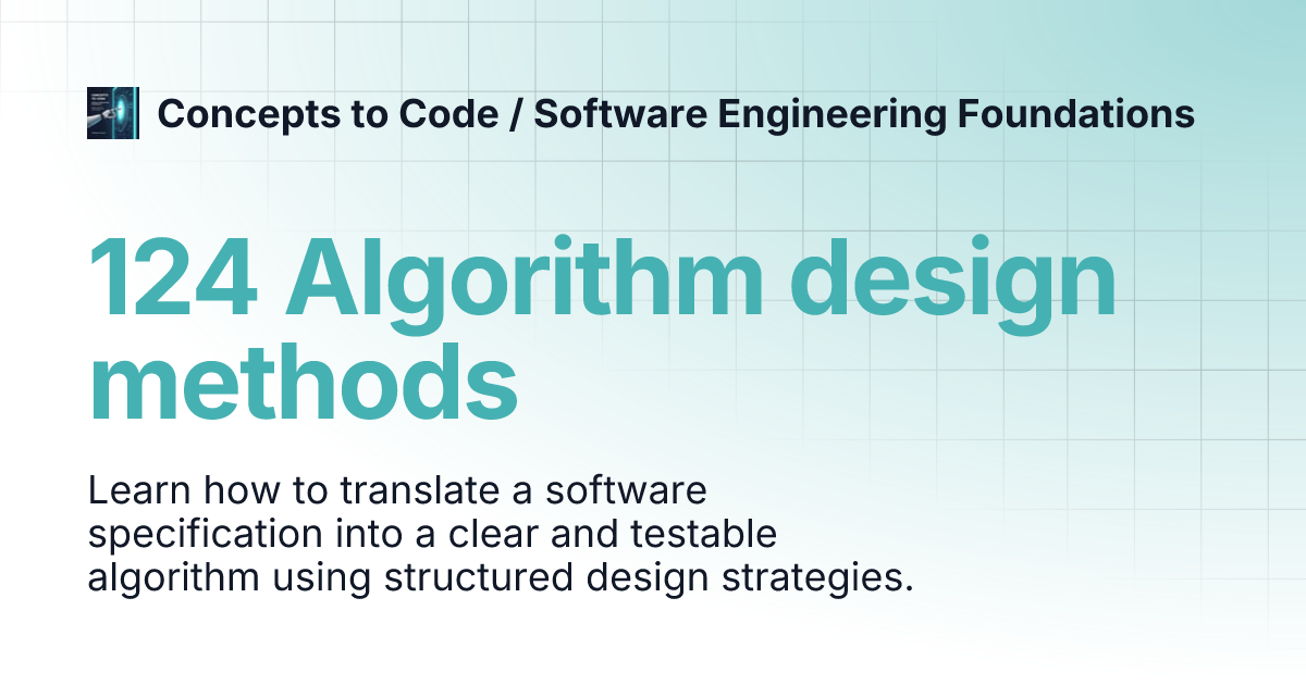 124 Algorithm design methods | Concepts to Code / Software Engineering Foundations
